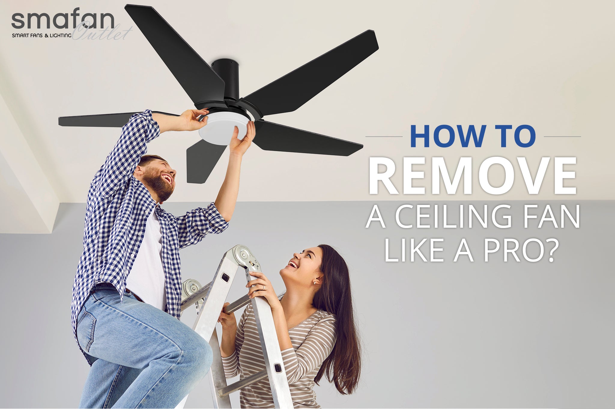 How to Remove a Ceiling Fan Like a Pro?